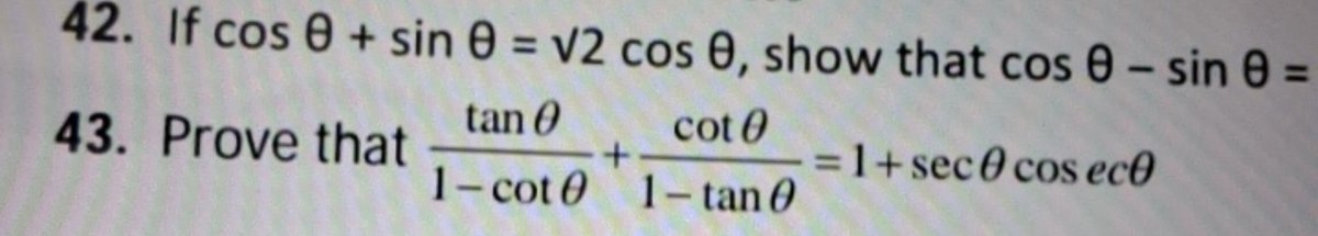 If cos θ + sin θ = √2 cos θ, show that cos θ – sin θ = Prove that \frac{..