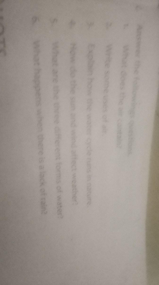 Answer the following questions: What does the air contain? Write some us..