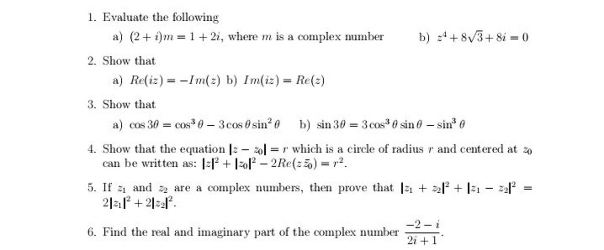 Evaluate the following a) (2+i)m = 1+2i, where m is a complex number b) z..