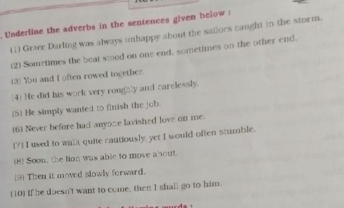 Underline the adverbs in the sentences given below: (1) Grace Darling wa..