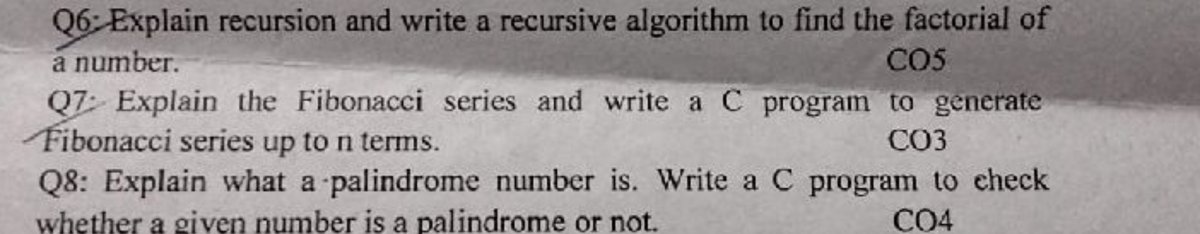 Q6: Explain recursion and write a recursive algorithm to find the factori..
