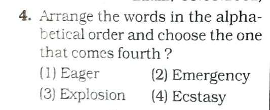 Arrange the words in alphabetical order and choose the one that comes fou..