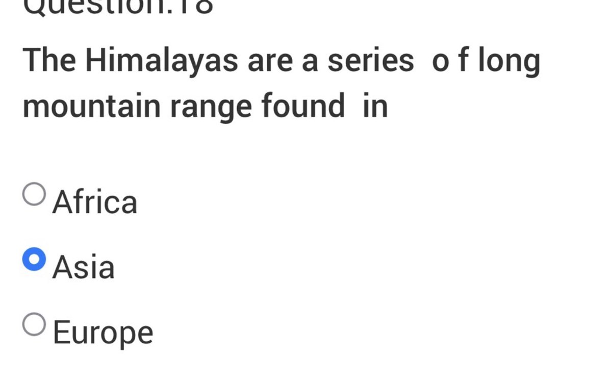 The Himalayas are a series of long mountain range found in: A. Africa B...