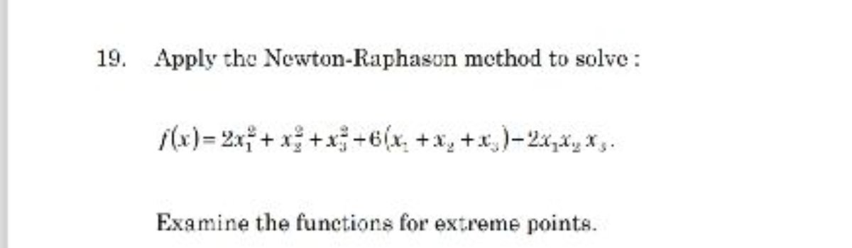 Apply the Newton-Raphson method to solve: f(x) = 2x_1^2 + x_2^2 + x_3^2