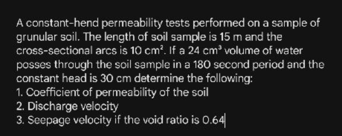 A constant-head permeability test is performed on a sample of granular so..