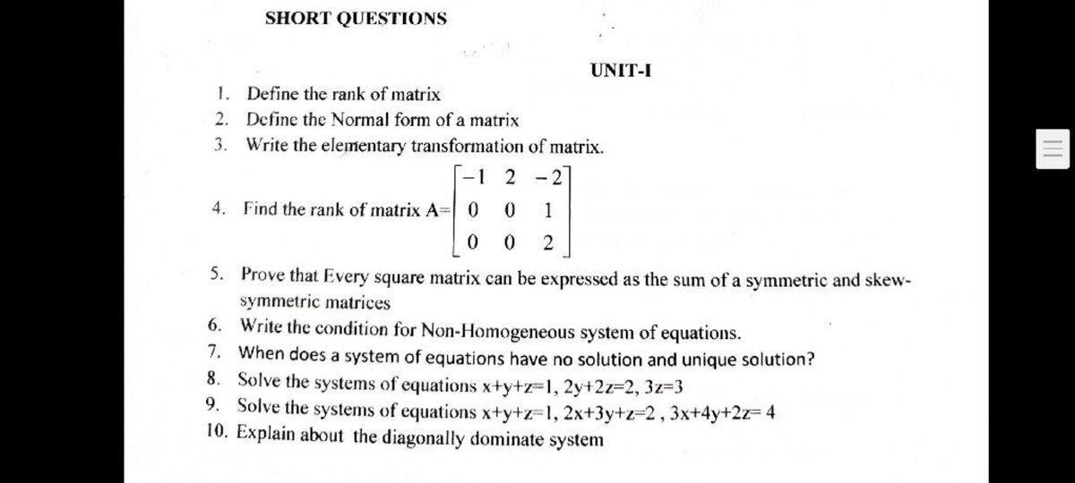 SHORT QUESTIONS UNIT-I Define the rank of matrix Define the Normal form