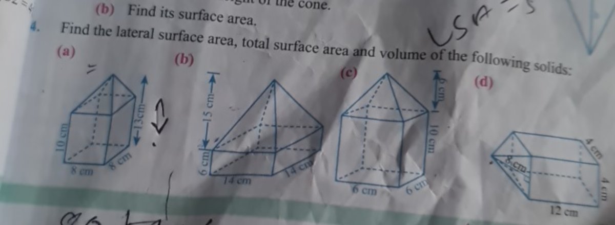 Find the lateral surface area, total surface area and volume of the follo..