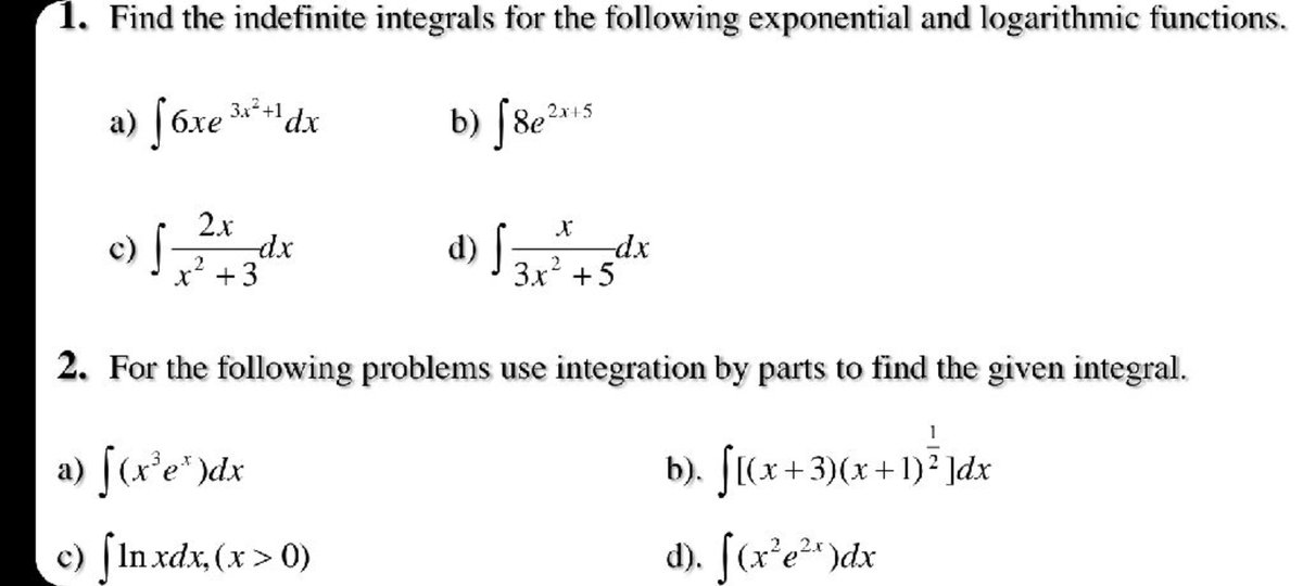 Find the indefinite integrals for the following exponential and logarithm..