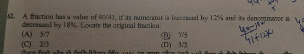 A fraction has a value of 40/41, if its numerator is increased by 12% and..
