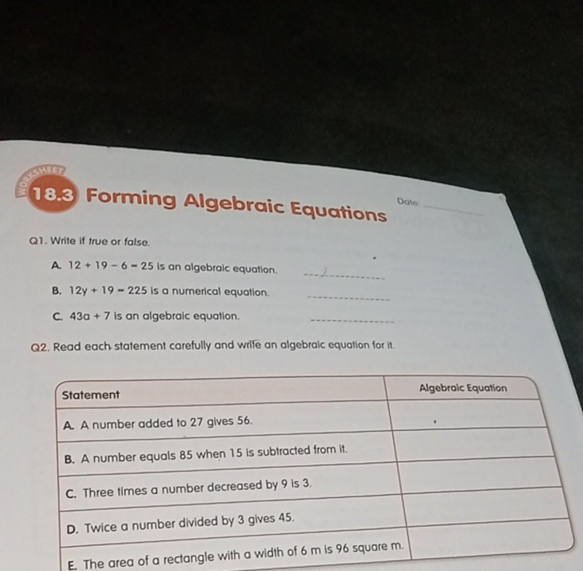 Worksheet 18.3 Forming Algebraic Equations Q1. Write if true or false.