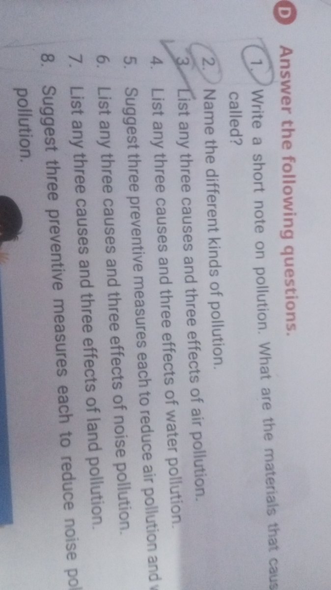 Answer the following questions. Write a short note on pollution. What ar..