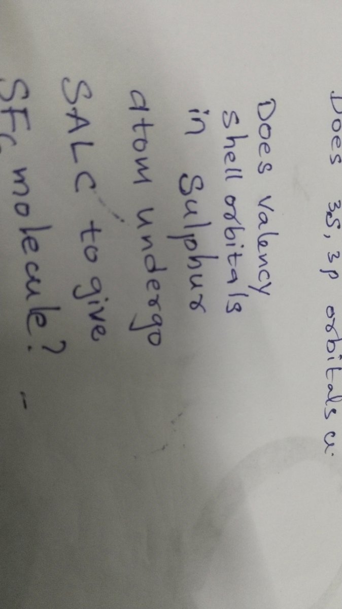 Does 3s, 3p orbitals & valency shell orbitals in sulphur atom undergo SAL..