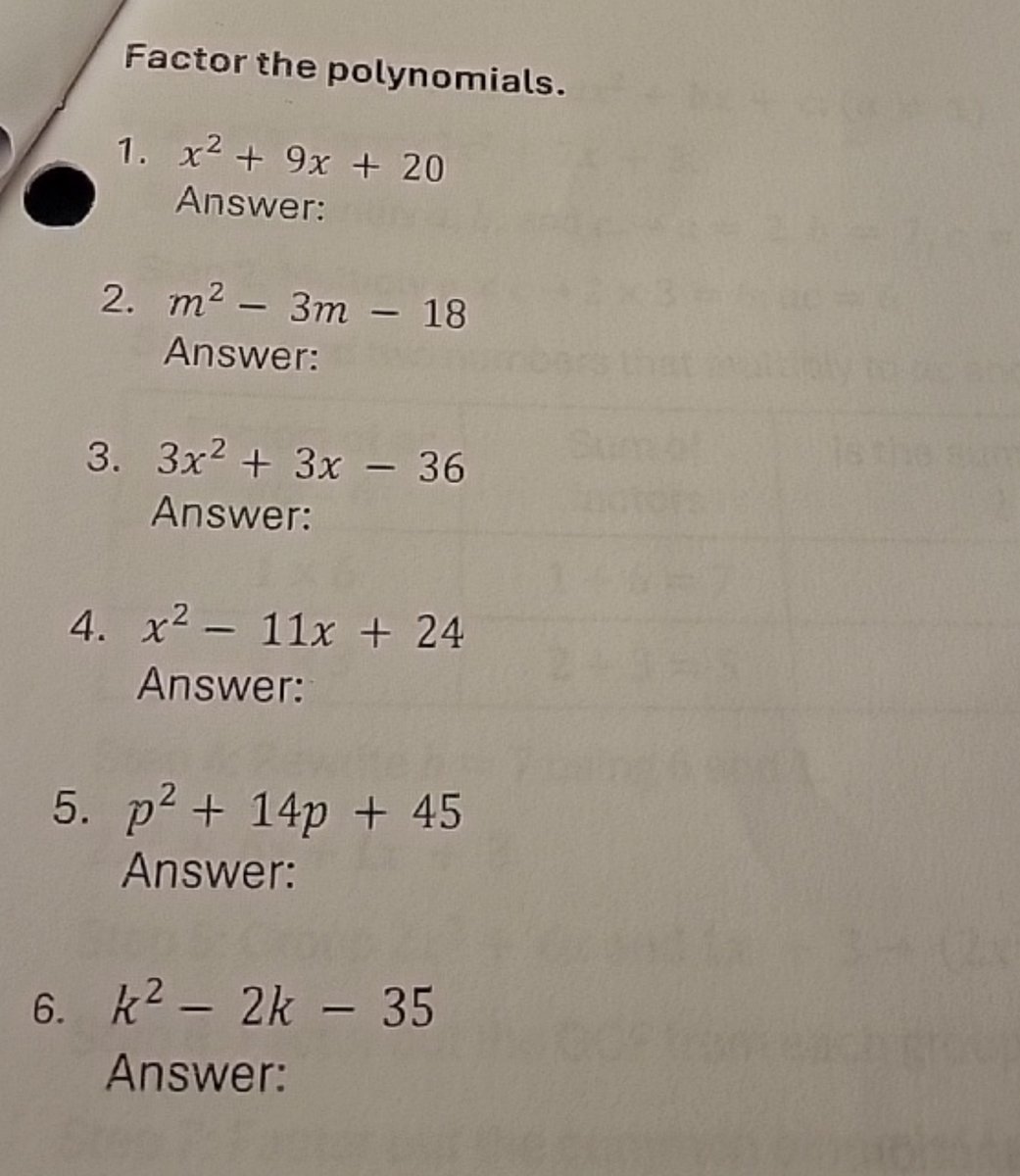 Factor the polynomials. x^2 + 9x + 20 Answer: m^2 - 3m - 18 Answer: 3x..