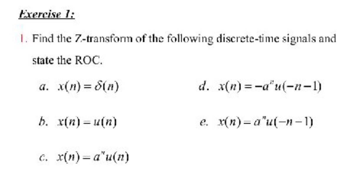 Exercise 1: Find the Z-transform of the following discrete-time signals
