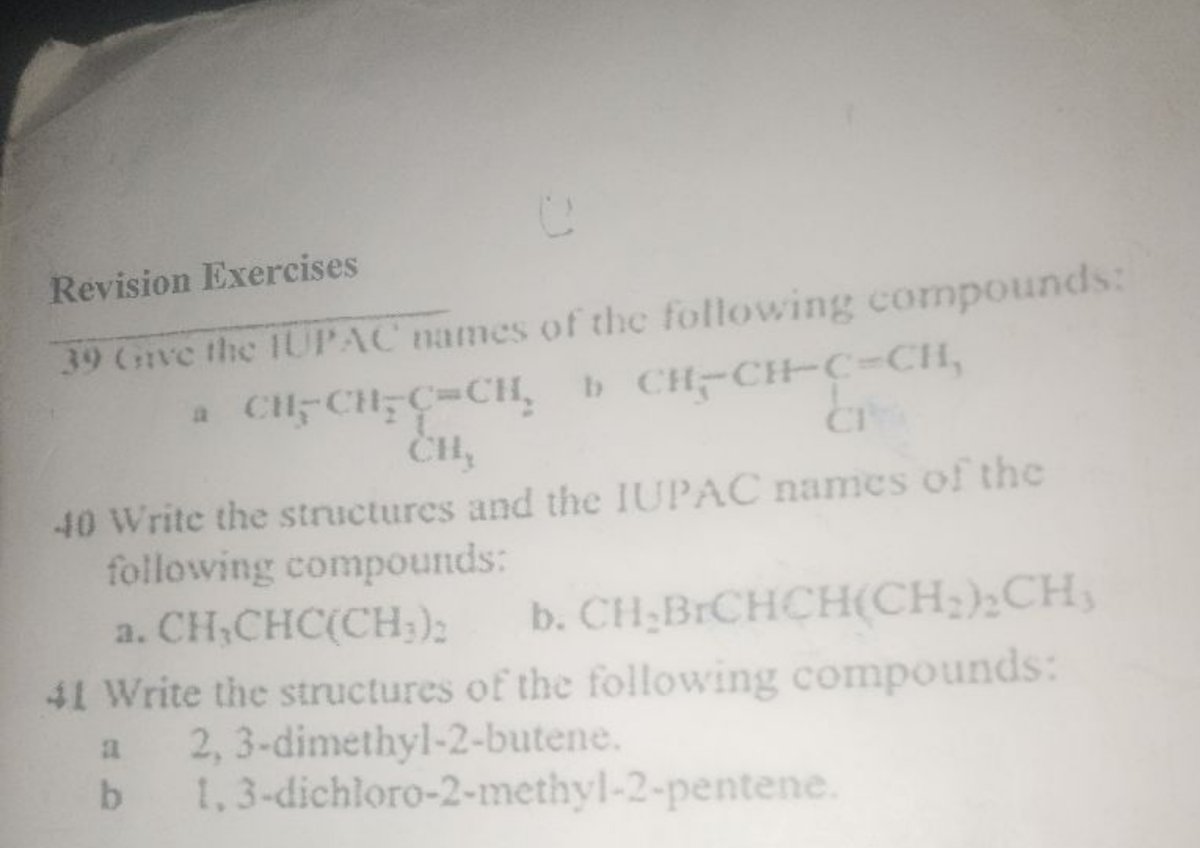Revision Exercises 39 Give the IUPAC names of the following compounds: a..