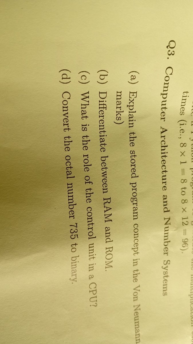 Q3. Computer Architecture and Number Systems (a) Explain the stored prog..