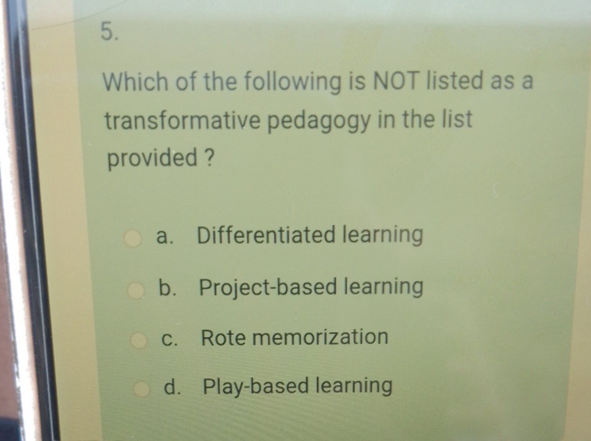 Which of the following is NOT listed as a transformative pedagogy in the
