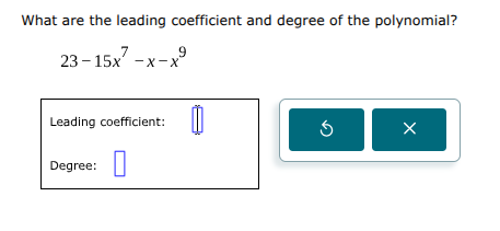 What are the leading coefficient and degree of the polynomial? 23 - 15x^..