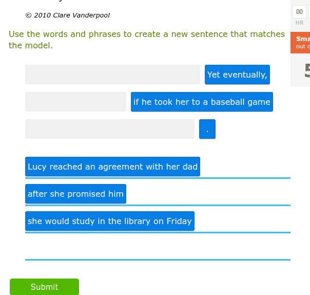 Use the words and phrases to create a new sentence that matches the model..