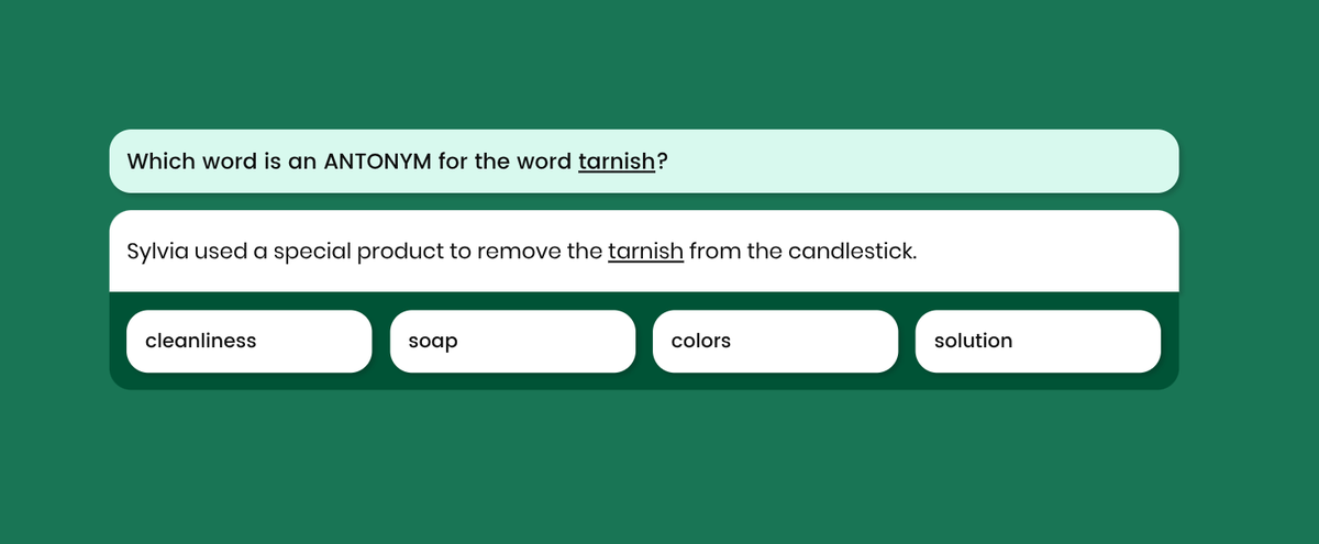 Which word is an ANTONYM for the word tarnish? Sylvia used a special pro..