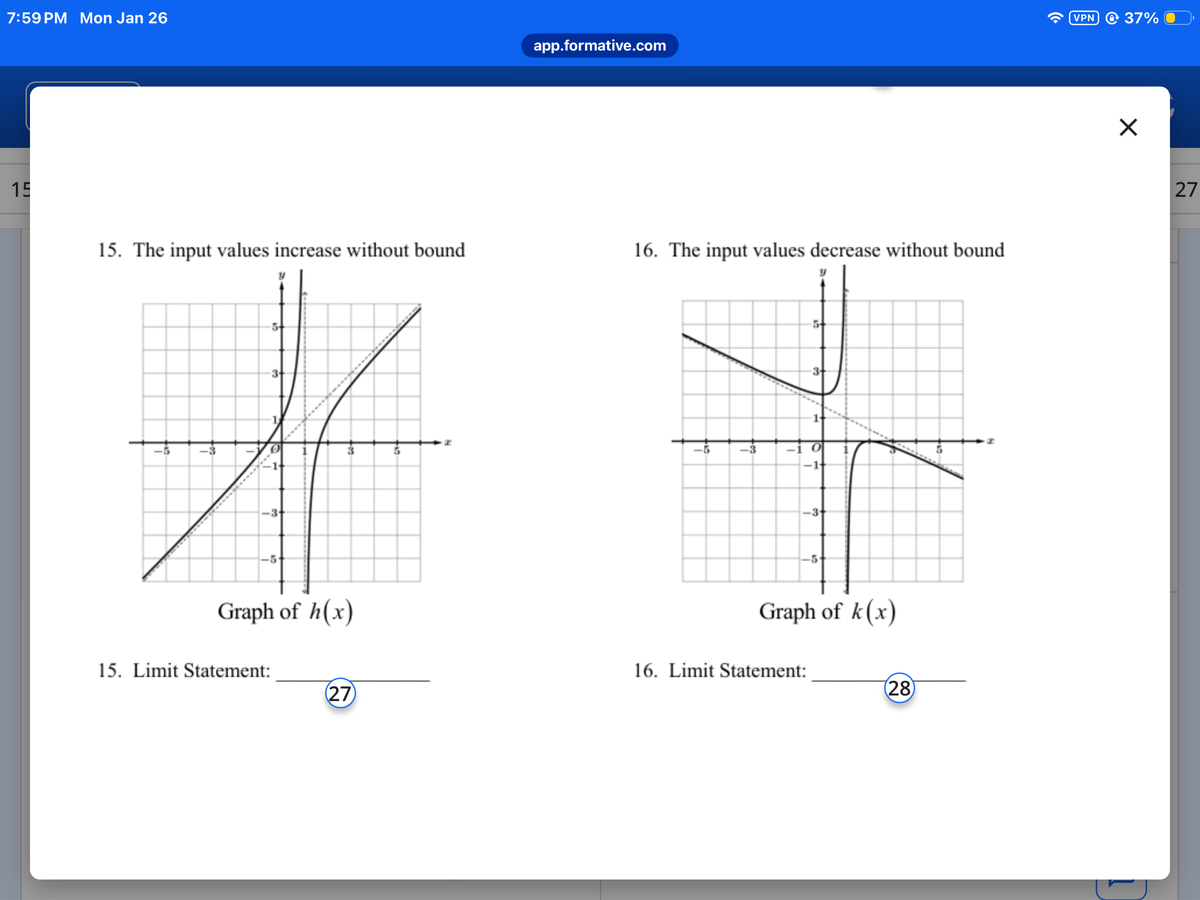 The input values increase without bound Graph of h(x) Limit Statement: