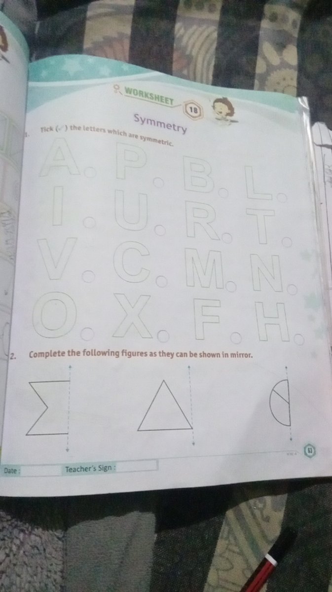 WORKSHEET 18 Symmetry Tick ( ) the letters which are symmetric. A. P. B..