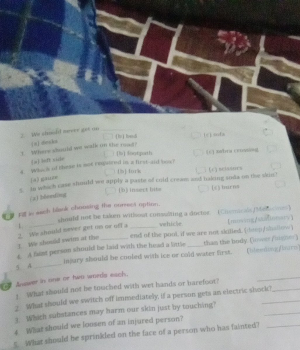 Here are some questions related to safety and first aid. Please provide t..