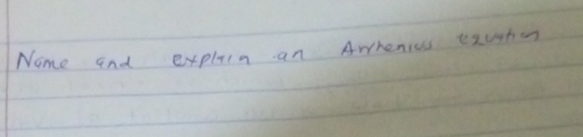 Name and explain an Arrhenius equation. | Filo