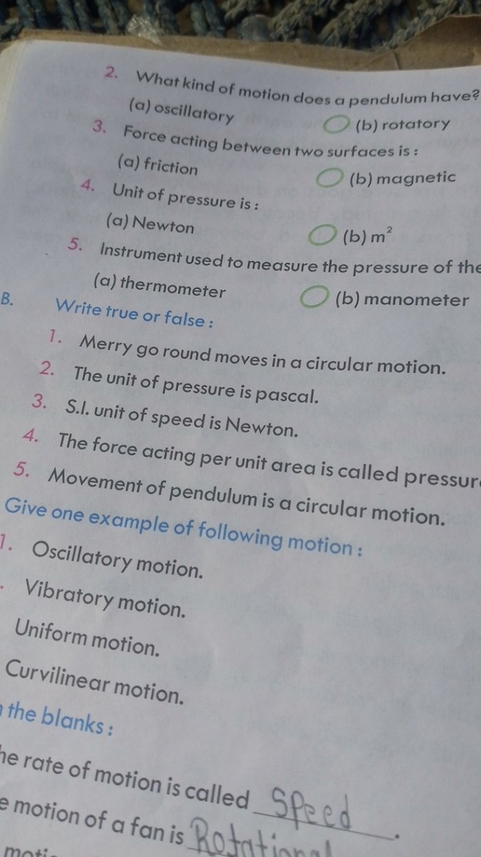 B. What kind of motion does a pendulum have? (a) oscillatory (b) rotatory..