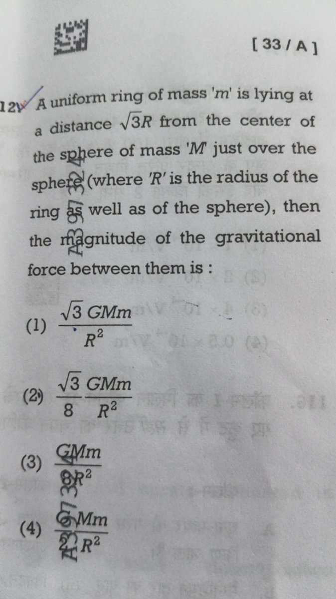 A uniform ring of mass 'm' is lying at a distance \sqrt{3}R from the cent..