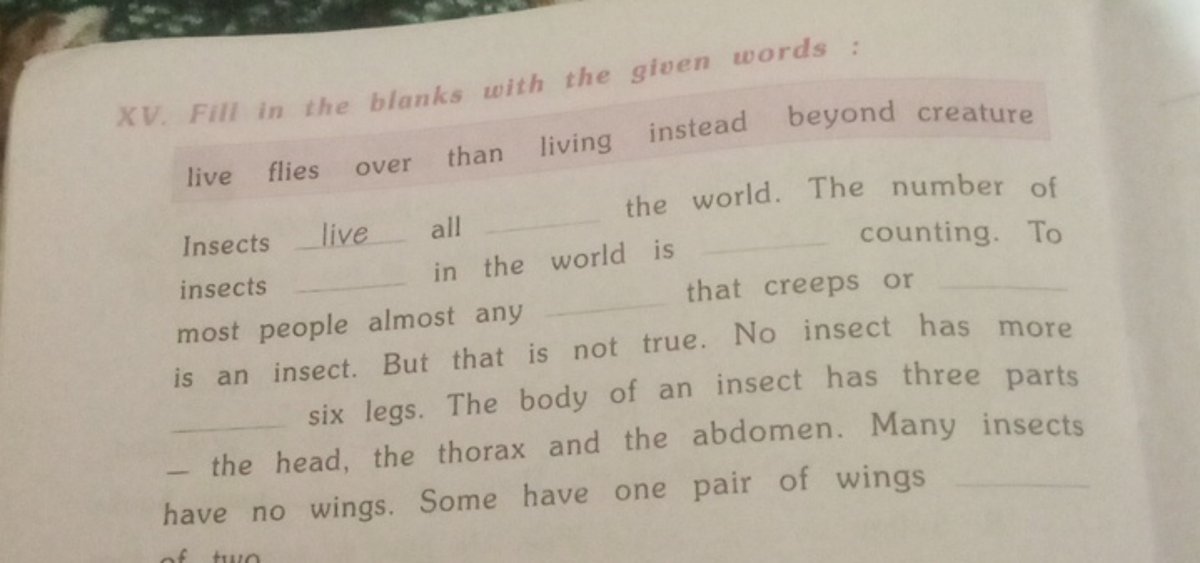 XV. Fill in the blanks with the given words: live, flies, over, than, liv..