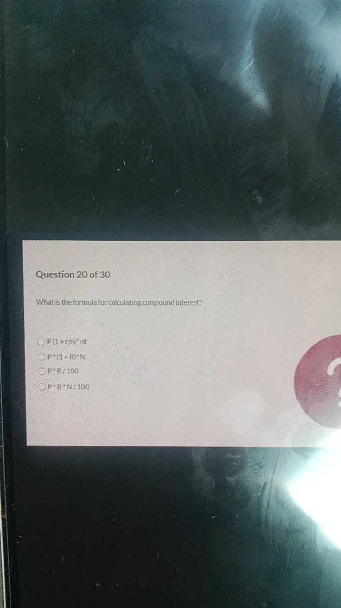 Question 20 of 30 What is the formula for calculating compound interest?..