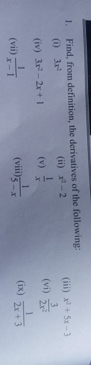 Find, from definition, the derivatives of the following: (i) 3x^2 (ii) x..