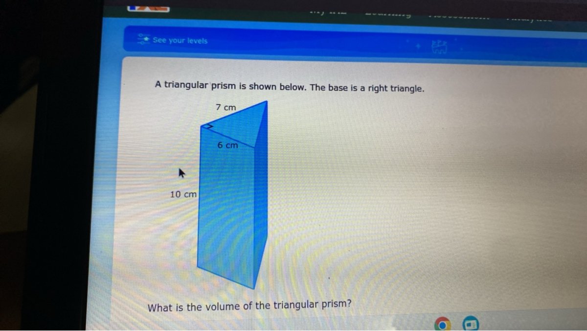 A triangular prism is shown below. The base is a right triangle. (Image