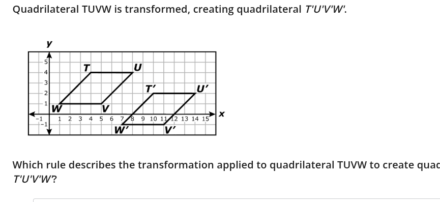 Quadrilateral TUVW is transformed, creating quadrilateral T'U'V'W'. [Ima..
