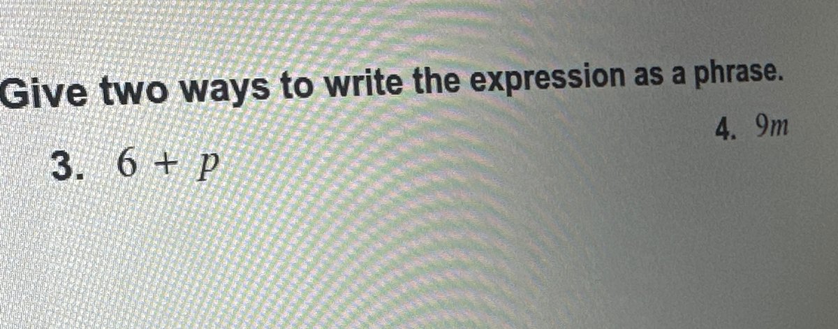 Give two ways to write the expression as a phrase. 6 + p 9m | Filo