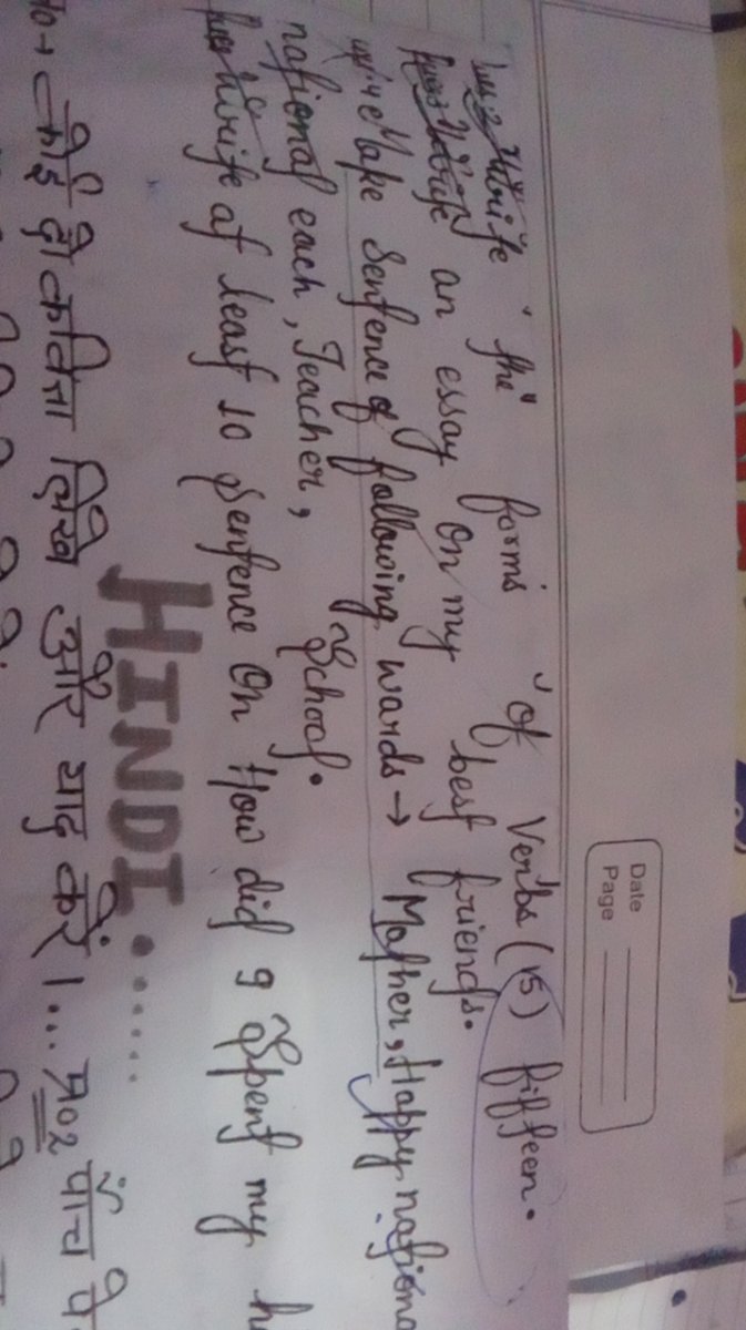 Write the forms of 15 verbs. Write an essay on 'My Best Friend'. Make sen..