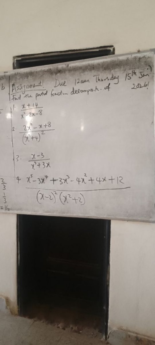 Assignment! Due 12 noon Thursday 15th Jan 2026! Find the partial fraction..