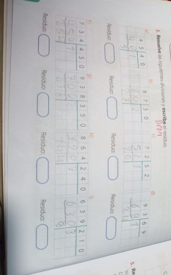 Resuelve las siguientes divisiones y escribe el residuo. a) 4540 ÷ 5 Res..