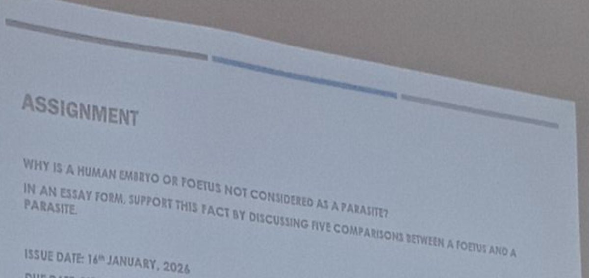 ASSIGNMENT WHY IS A HUMAN EMBRYO OR FOETUS NOT CONSIDERED AS A PARASITE?..