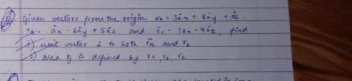 Given vectors from the origin: \vec{r_A} = 3\hat{a_x} + 8\hat{a_y} + \hat..