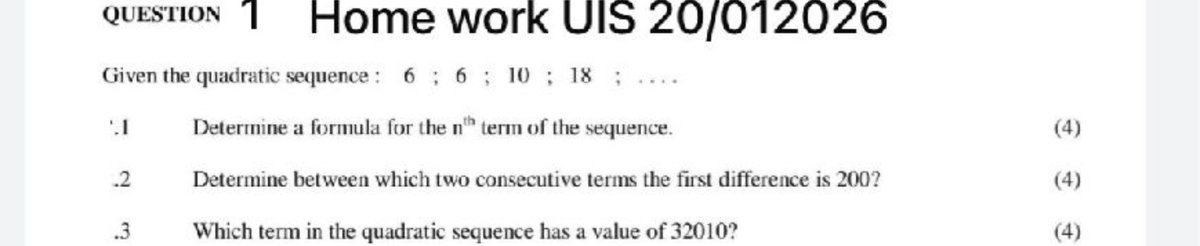 Given the quadratic sequence: 6; 6; 10; 18; .... Determine a formula for..