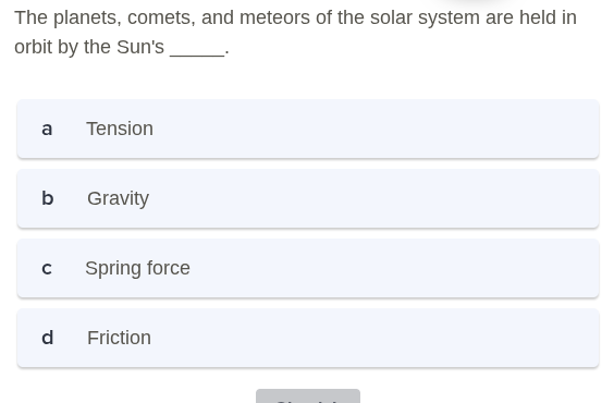 The planets, comets, and meteors of the solar system are held in orbit by..