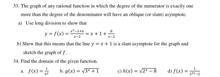 The graph of any rational function in which the degree of the numerator i..