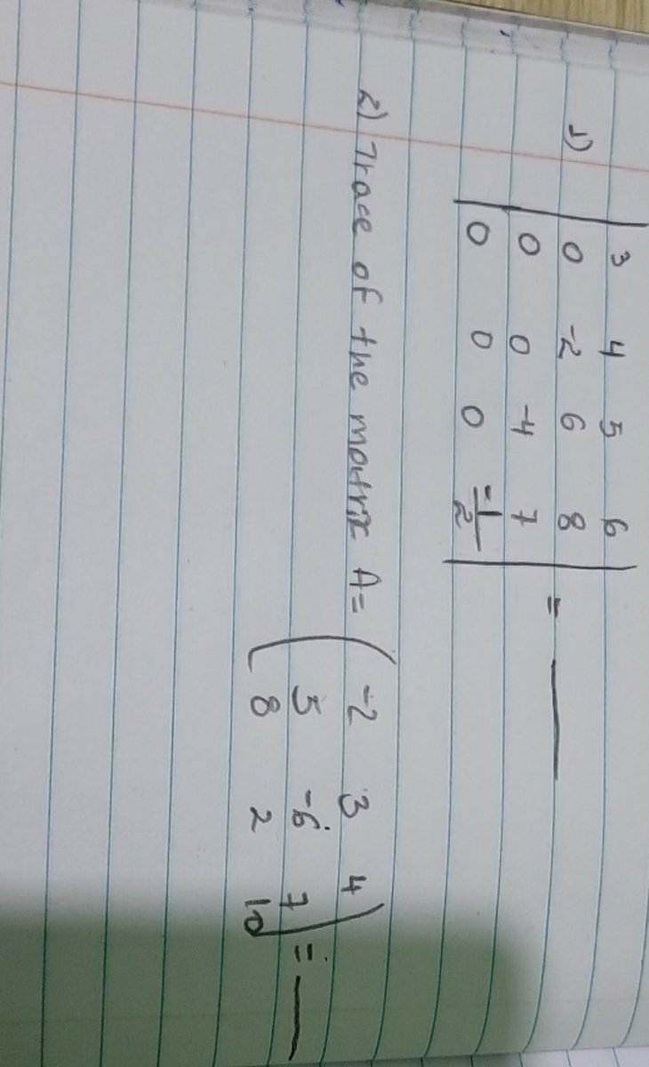 2) Trace of the matrix A= -2 3 4 5 -6 7 8 2 10 | Filo