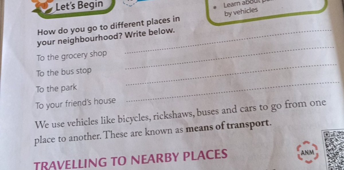 How do you go to different places in your neighbourhood? Write below. To..
