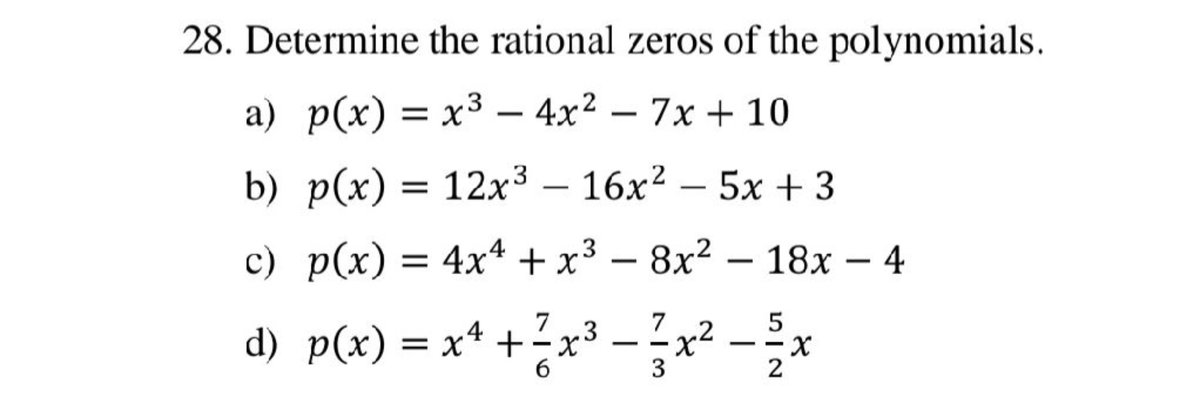 Determine the rational zeros of the polynomials. a) p(x) = x^3 - 4x^2 - 7..