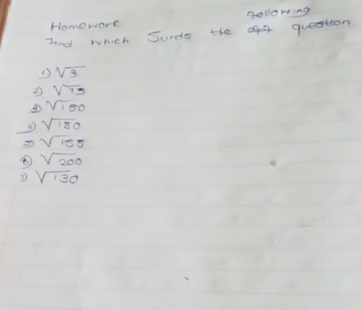 Homework Find which of the following are surds: 1) \sqrt{3} 2) \sqrt{75}