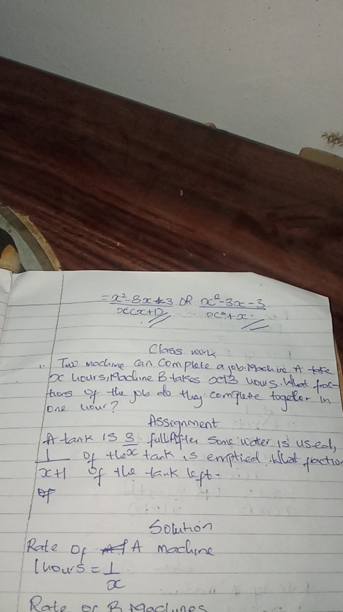 Class work Two machines can complete a job. Machine A takes x hours, Mach..