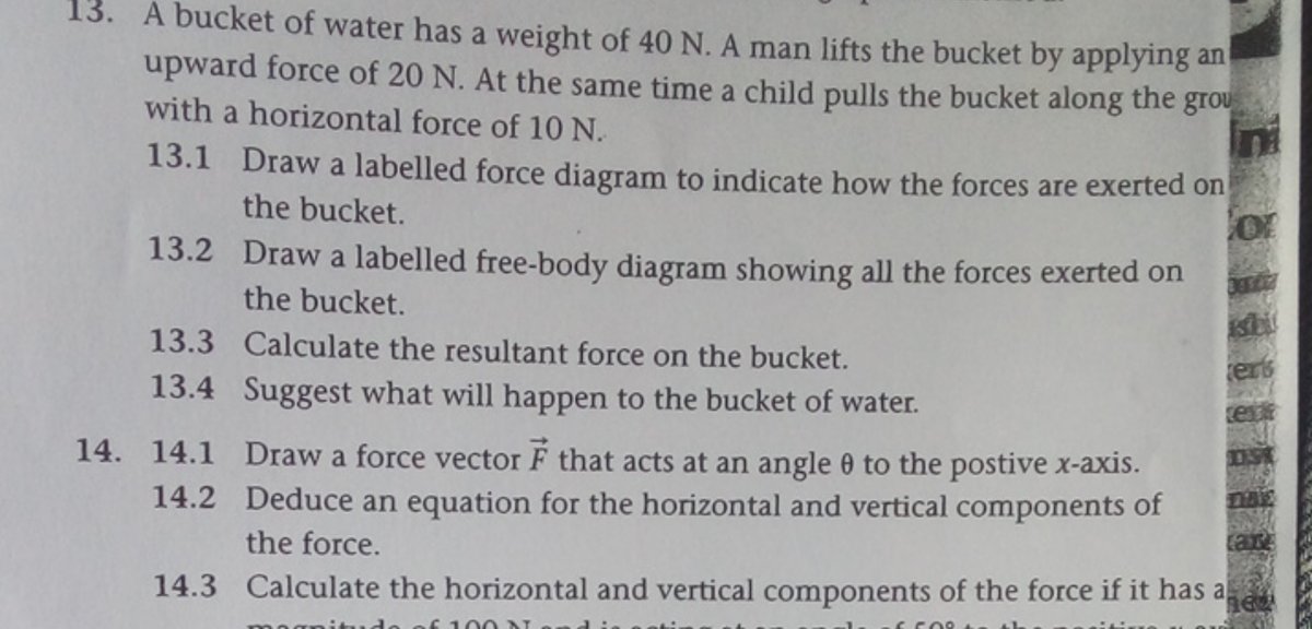 A bucket of water has a weight of 40 N. A man lifts the bucket by applyin..